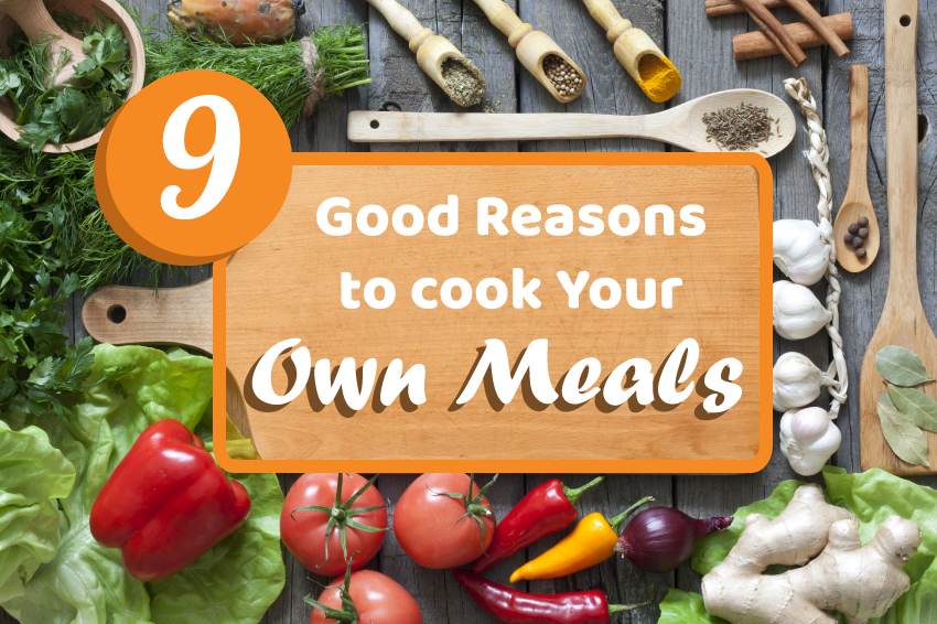 9 Good Reasons to Cook Your Own Meals | FizzUp