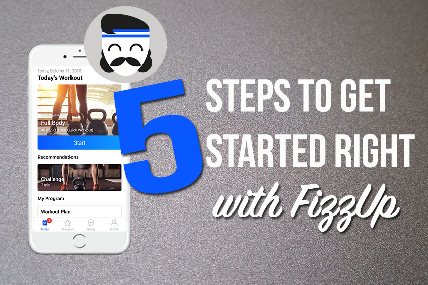 5 Steps to Get Started Right with FizzUp | FizzU