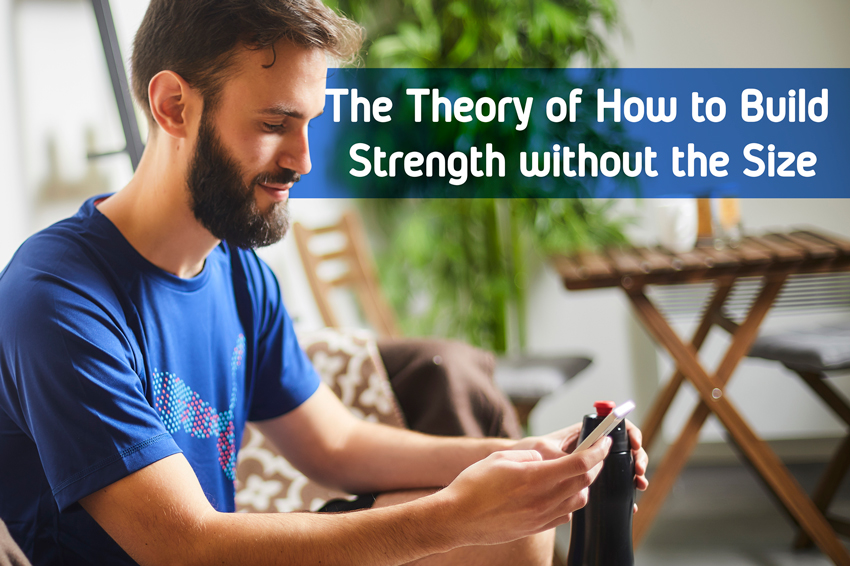 The Theory of How to Build Strength without the Size | FizzUp