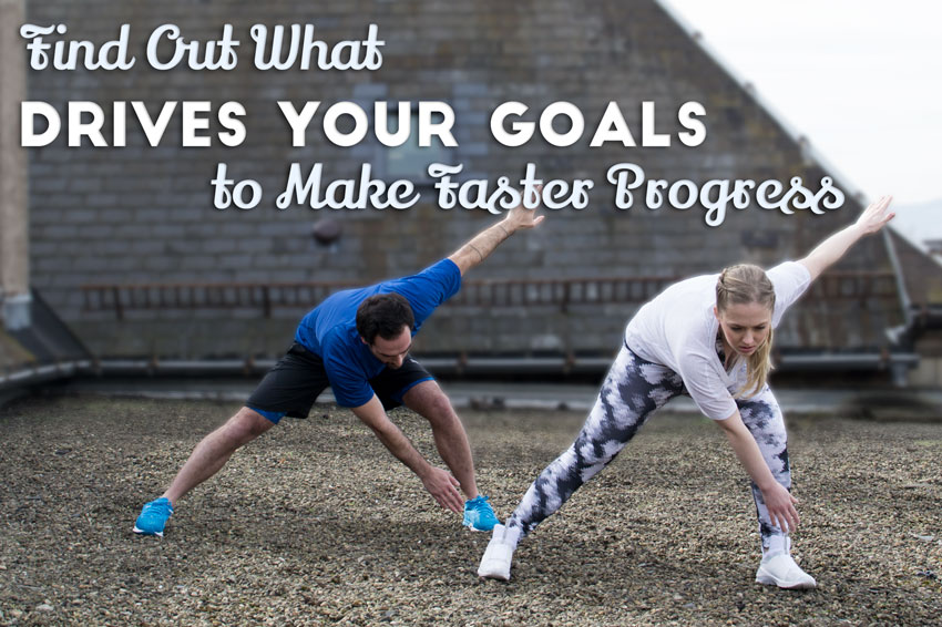 Find Out What Drives Your Goals to Make Faster Progress | FizzUp